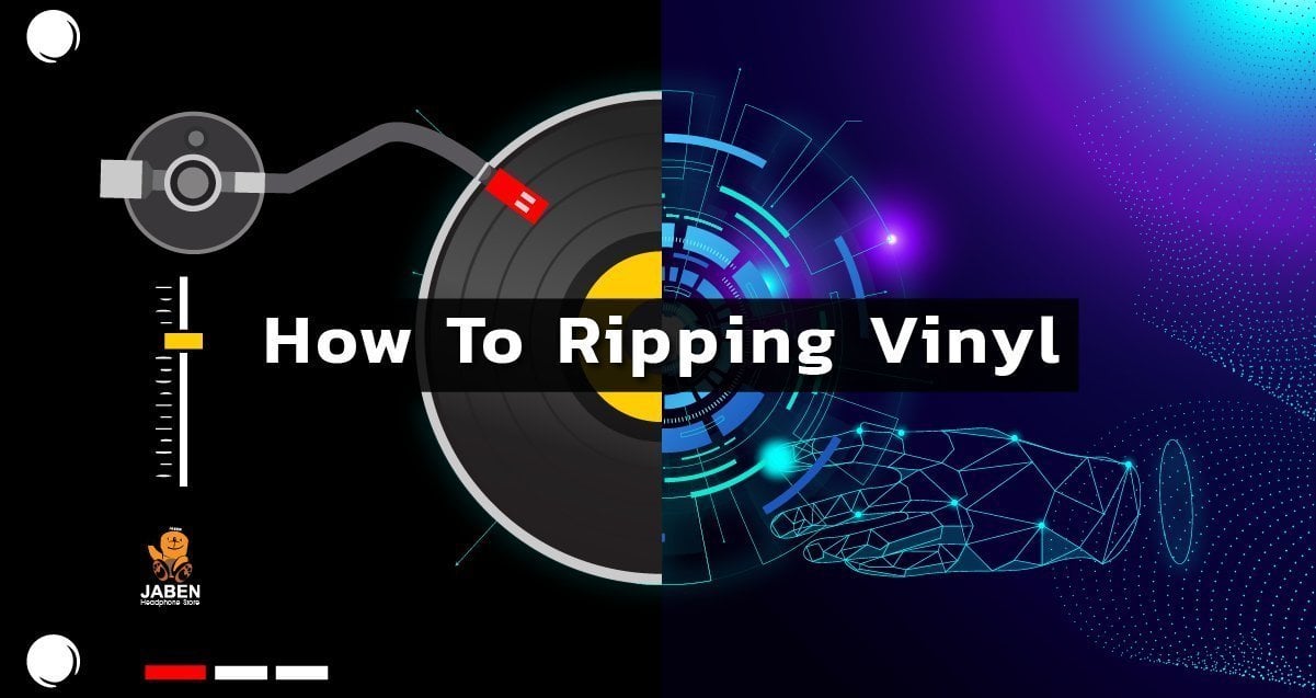 วิธีริปแผ่นเสียง – How To Ripping Vinyl - JABEN